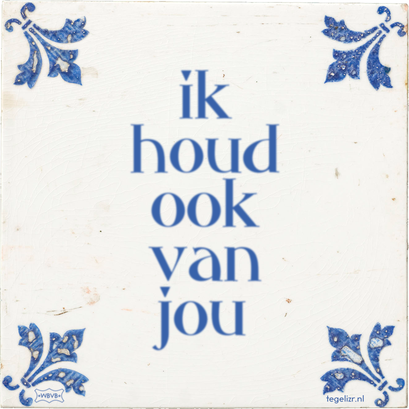 ik houd ook van jou - Online tegeltjes bakken - WBVB Rotterdam