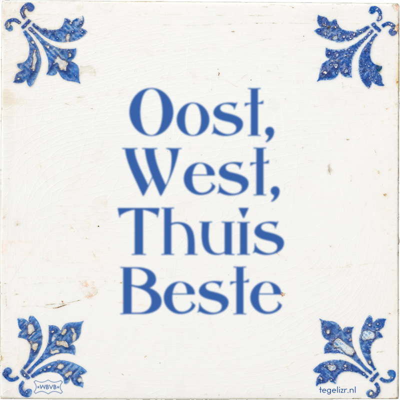 Oost, West, Thuis Beste - Online tegeltjes bakken - WBVB Rotterdam Oost, West, Thuis Beste - Online tegeltjes bakken - WBVB Rotterdam